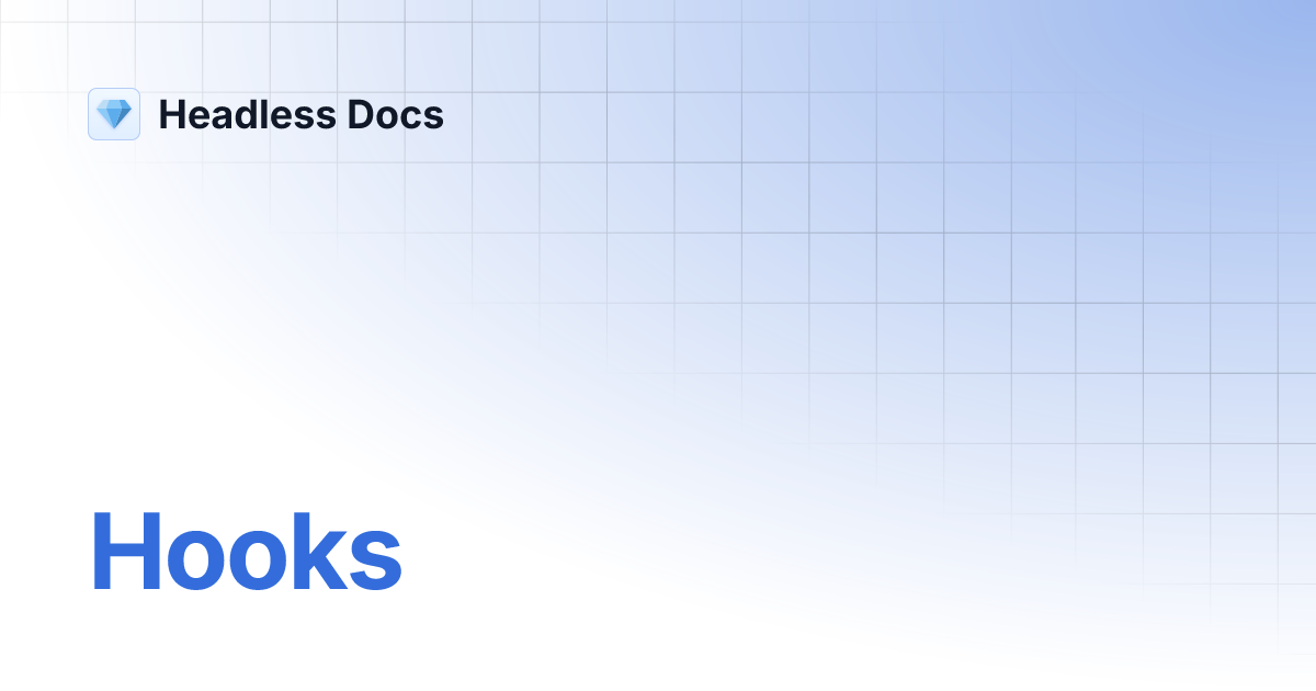 Hooks | Headless Docs