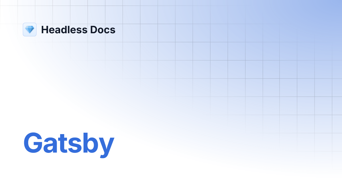 Gatsby | Headless Docs